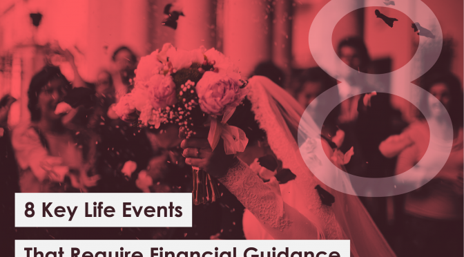 8 Key Life Events That Require Financial Guidance Bucks County Financial Advisor Blog 8-key-life-events-that-require-financial-guidance-bucks-county-financial-advisor-blog